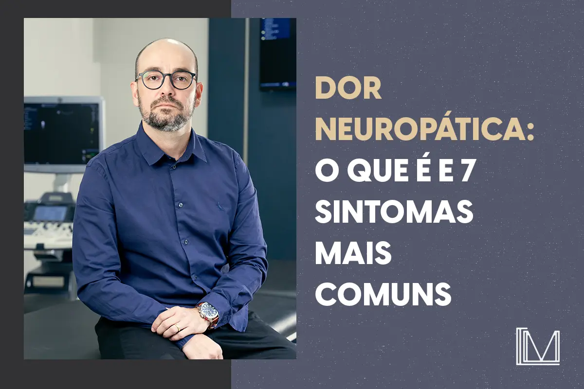 Dor neuropática: o que é e 7 sintomas mais comuns